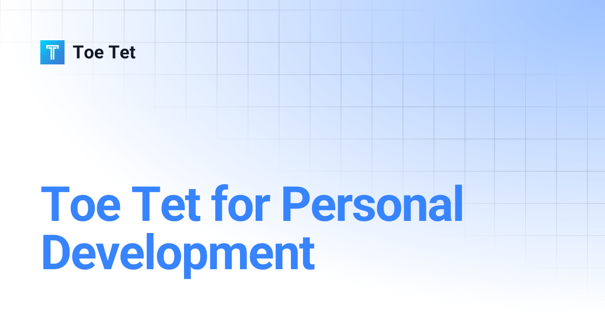 Toe Tet for Personal Development | Toe Tet
